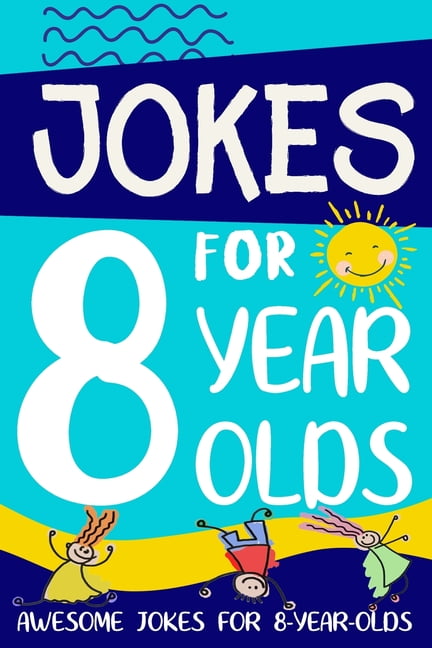 Jokes for 8 Year Olds: Awesome Jokes for 8 Year Olds: Birthday ...