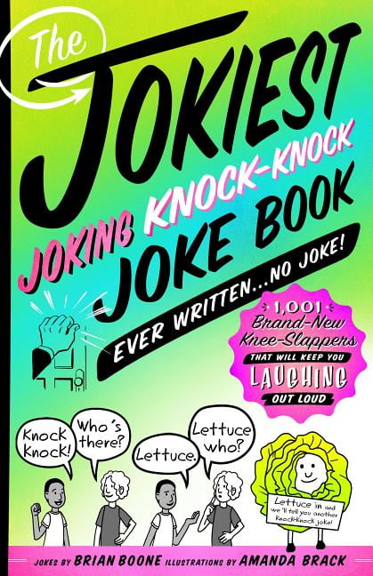 Jokiest Joking Joke Books The Jokiest Joking Knock-Knock Joke Book Ever ...