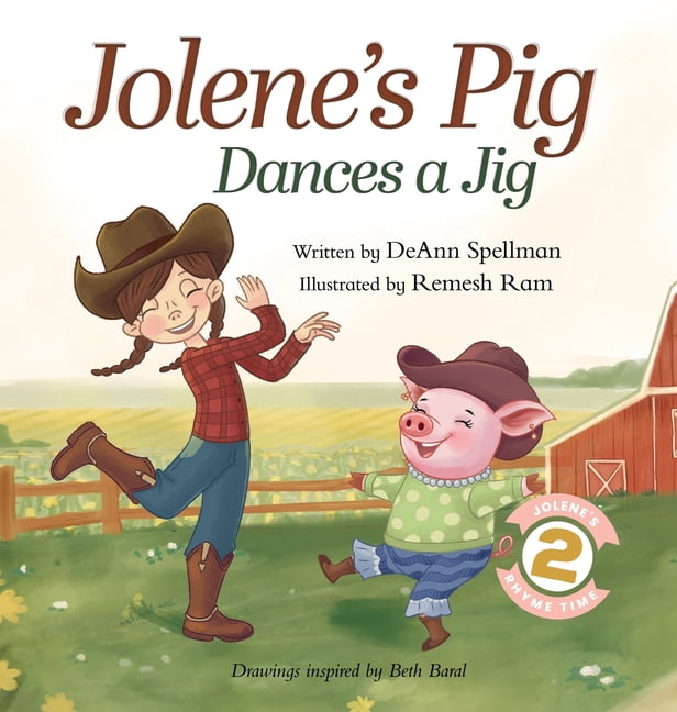 Jolene's Rhyme Time Jolene's Pig Dances a Jig: A Fun-Filled Farm Animal ...