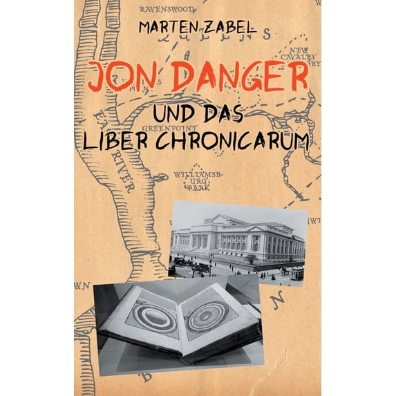 Jon Danger und das Liber Chronicarum: Band 10 der Abenteuer des Jon ...