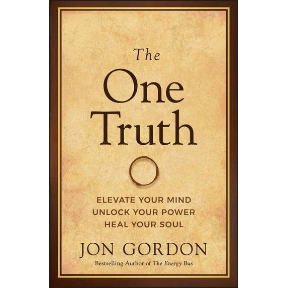 Jon Gordon's Nonfiction Adult Book - The One Truth (Hardcover) - Walmart.com