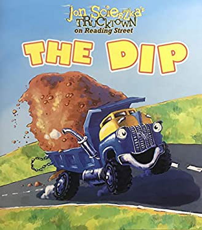 Pre-Owned Jon Scieszka's Trucktown on Reading Street: The Dip, 9780328389179, Paperback ...