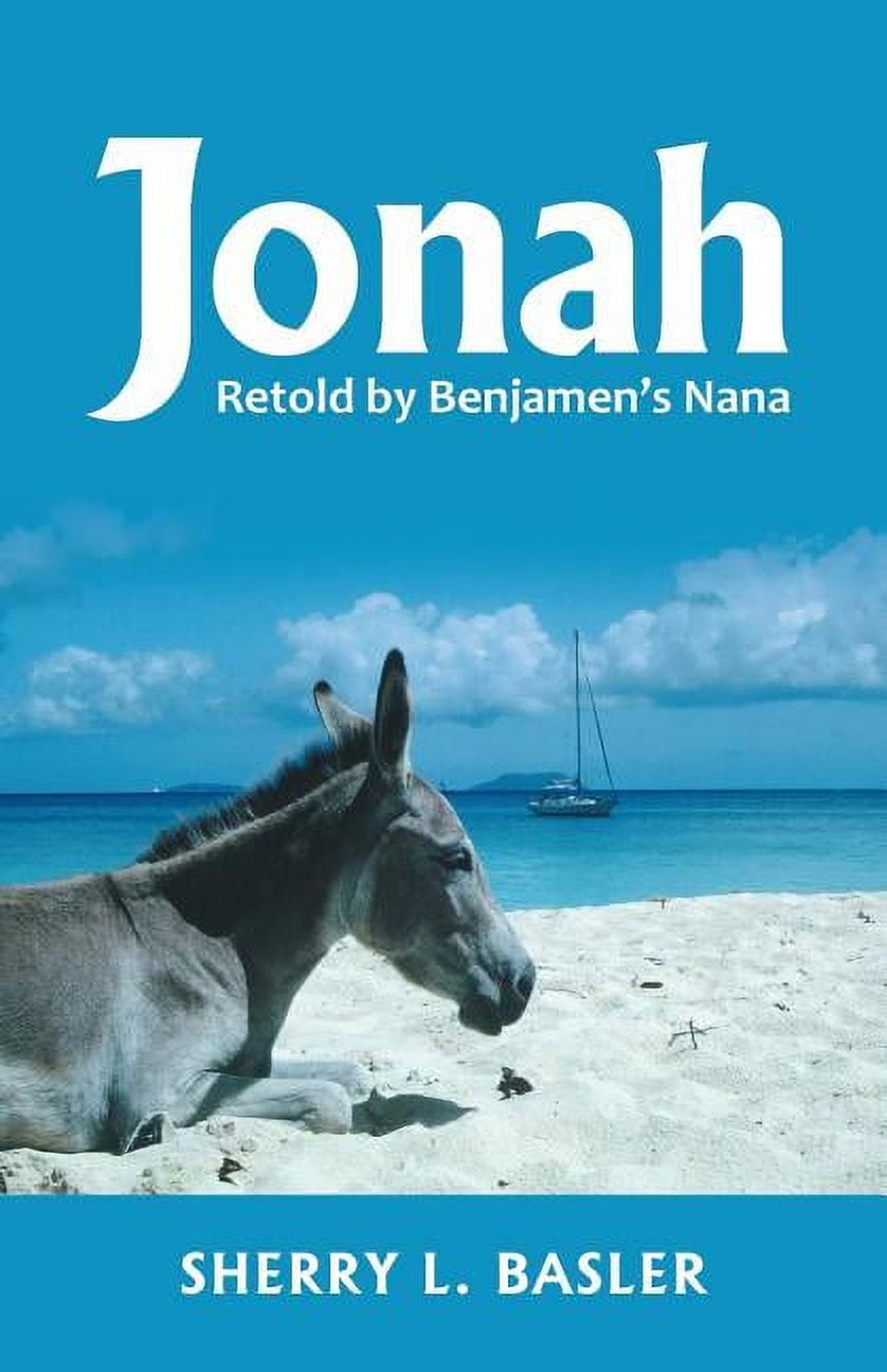 Jonah: Retold by Benjamen's Nana (Paperback) by Sherry L Basler ...