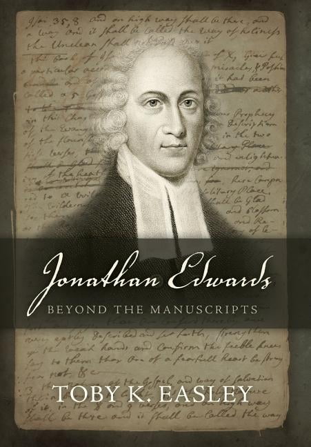 Jonathan Edwards: Beyond The Manuscripts (Hardcover) - Walmart.com