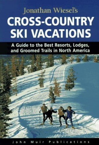 Pre-Owned Jonathan Wiesel's Cross-Country Ski Vacations: A Guide to the ...