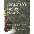 Jonathan's Loopy Lizards: With Drawings by the Author, (Paperback ...