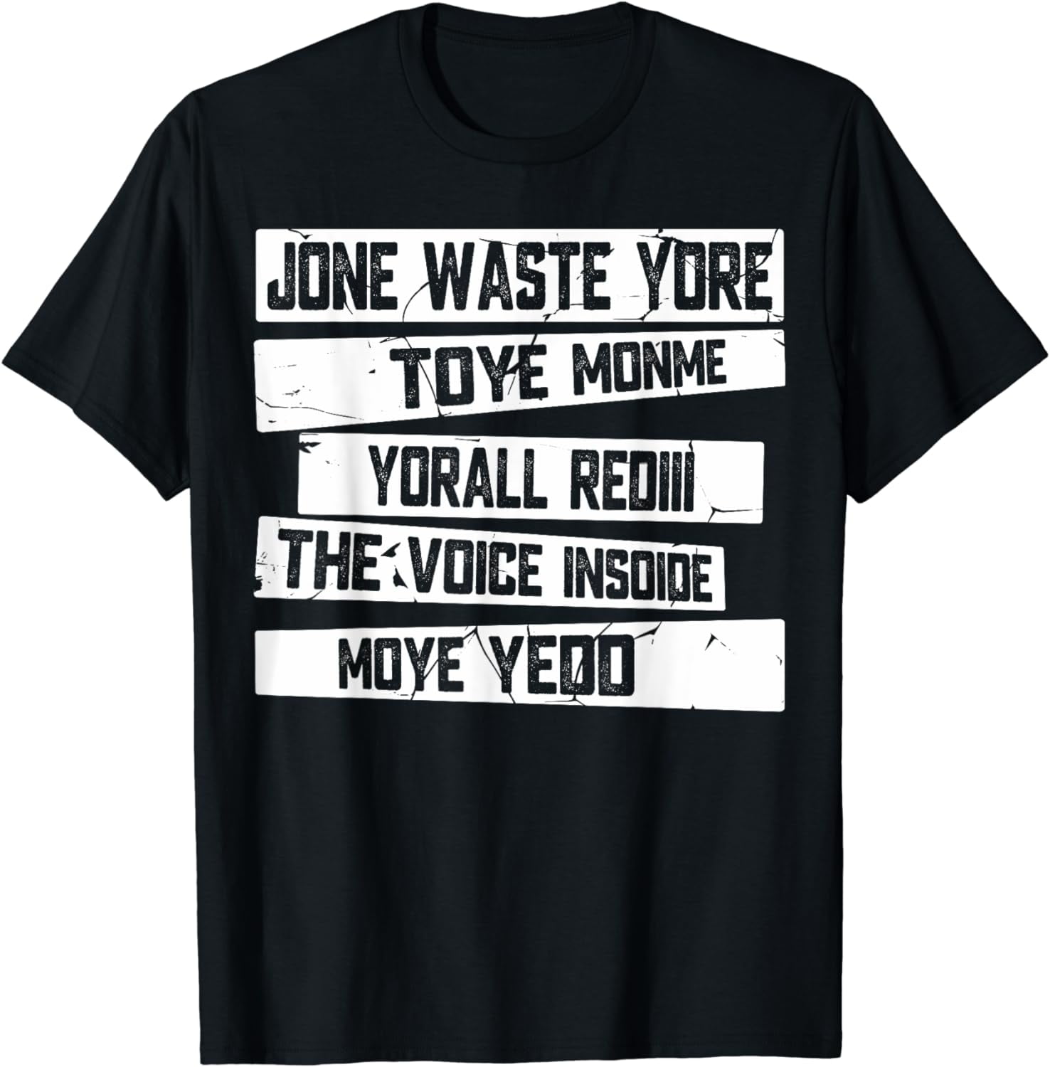 Jone Waste Yore Toye Monme Yorall Rediii T-Shirt - Walmart.com