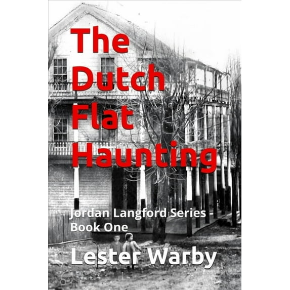 Jordan Langford The Dutch Flat Haunting, Book 1, (Paperback) - Walmart.com