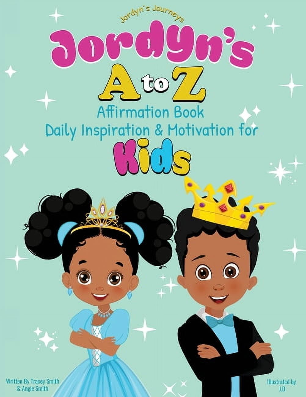 Jordyn's Journeys Jordyn's A to Z Affirmation Book: Daily Inspiration ...