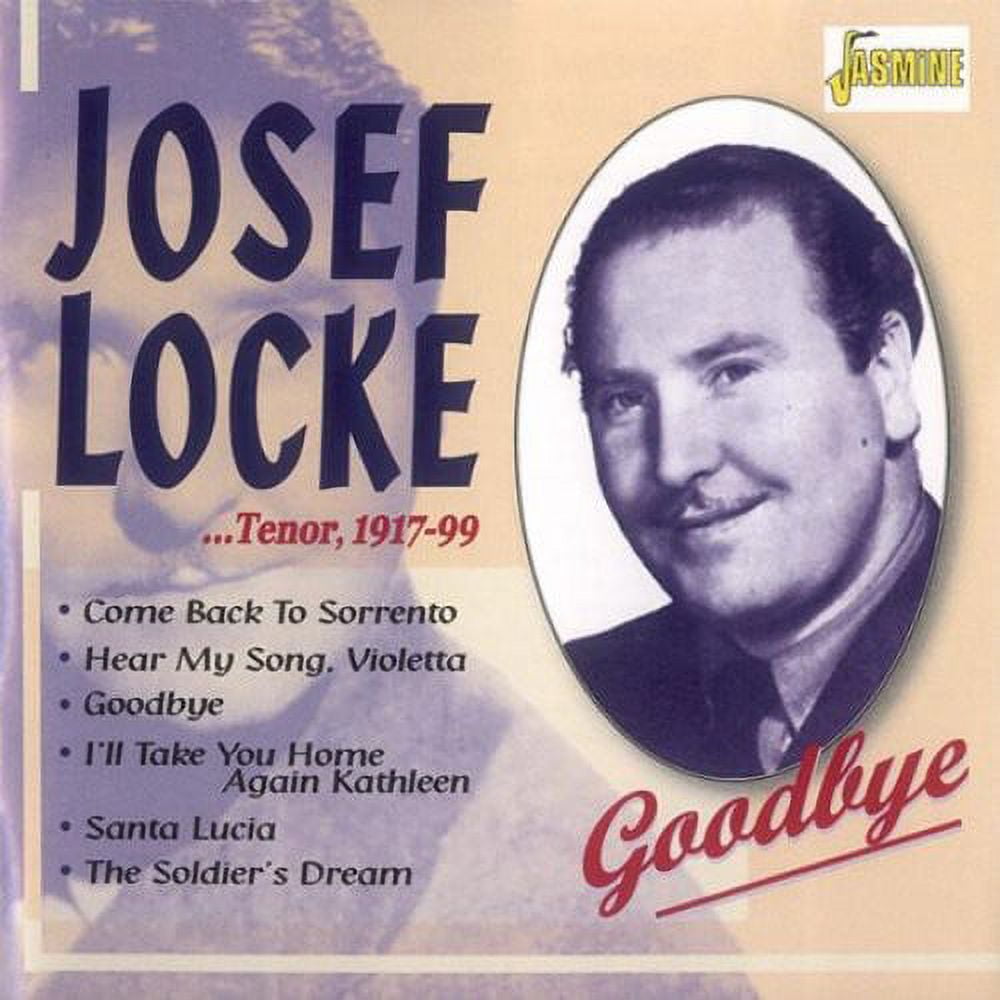 Josef Locke - Tenor, 1917-99: Goodbye - Music & Performance - CD ...