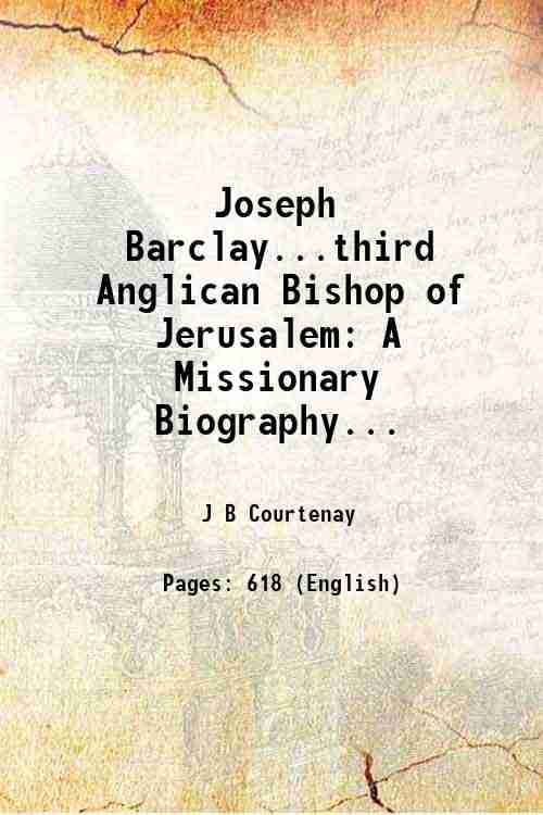 Joseph Barclay...third Anglican Bishop of Jerusalem: A Missionary Biography... 1883 [Hardcover ...