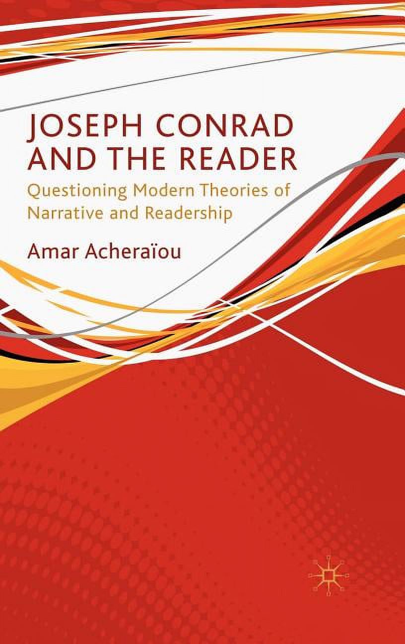 Joseph Conrad and the Reader: Questioning Modern Theories of Narrative ...
