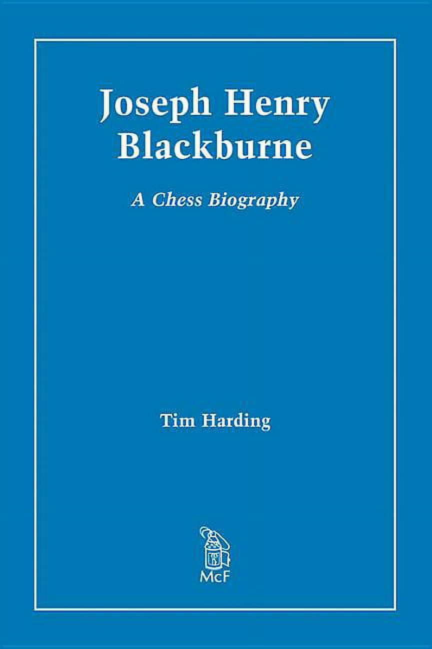 Joseph Henry Blackburne: A Chess Biography (Hardcover) - Walmart.com
