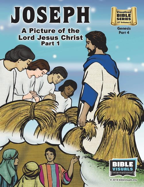 Joseph Part 1, A Picture of the Lord Jesus: Old Testament Volume 4 ...