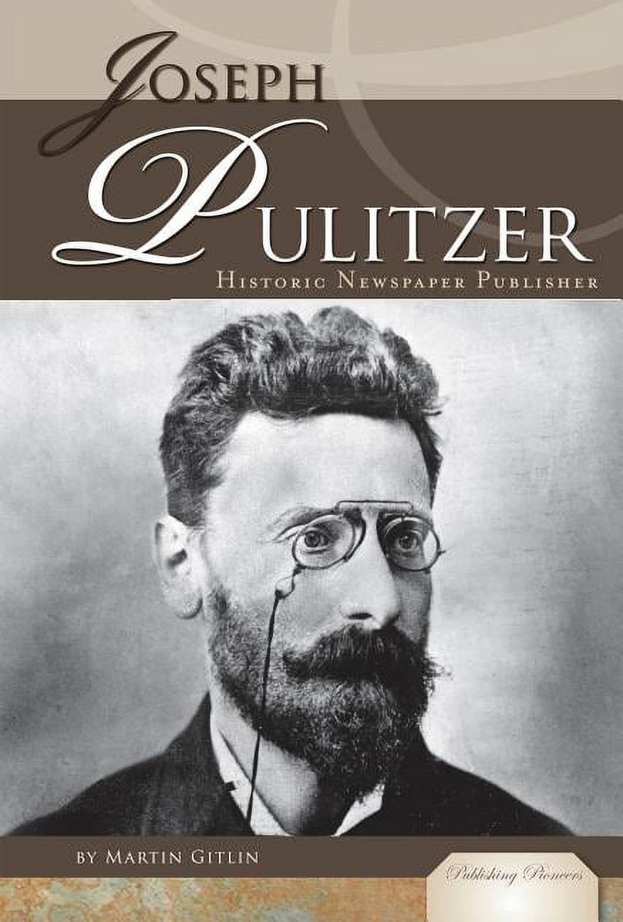 Joseph Pulitzer : Historic Newspaper Publisher - Walmart.com