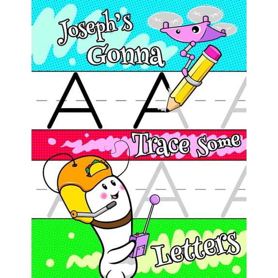 Josephs Gonna Trace Some Letters: Personalized Primary Tracing Workbook ...