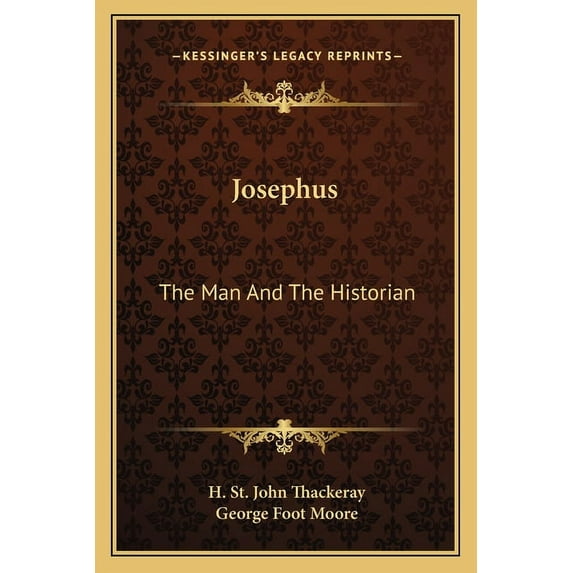 Josephus: The Man And The Historian Paperback 1162944005 9781162944005 ...