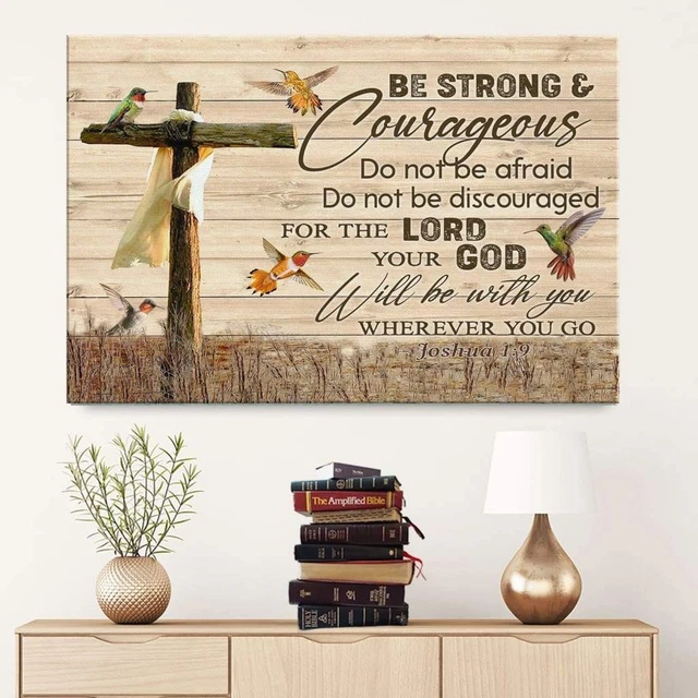 Joshua 19 Be Strong And Courageous Poster, Wall Art NO FRAMED POSTER ...
