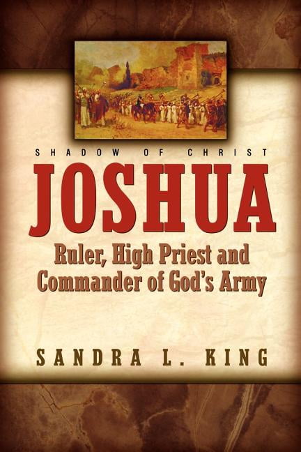 Joshua-Ruler, High Priest and Commander Of God's Army, (Paperback ...