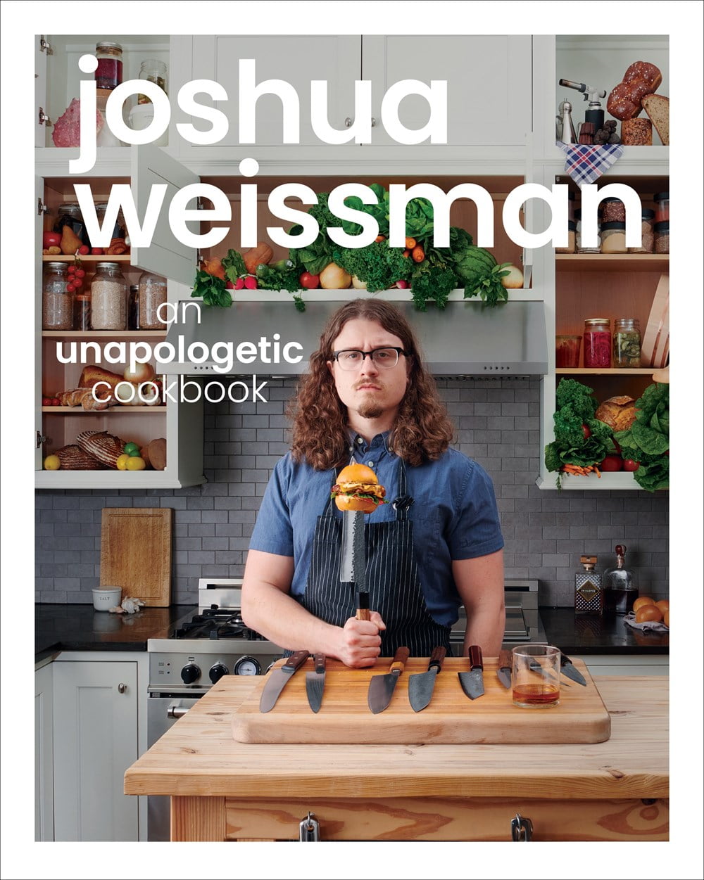 Joshua Weissman: an Unapologetic Cookbook. #1 NEW YORK TIMES BESTSELLER ...