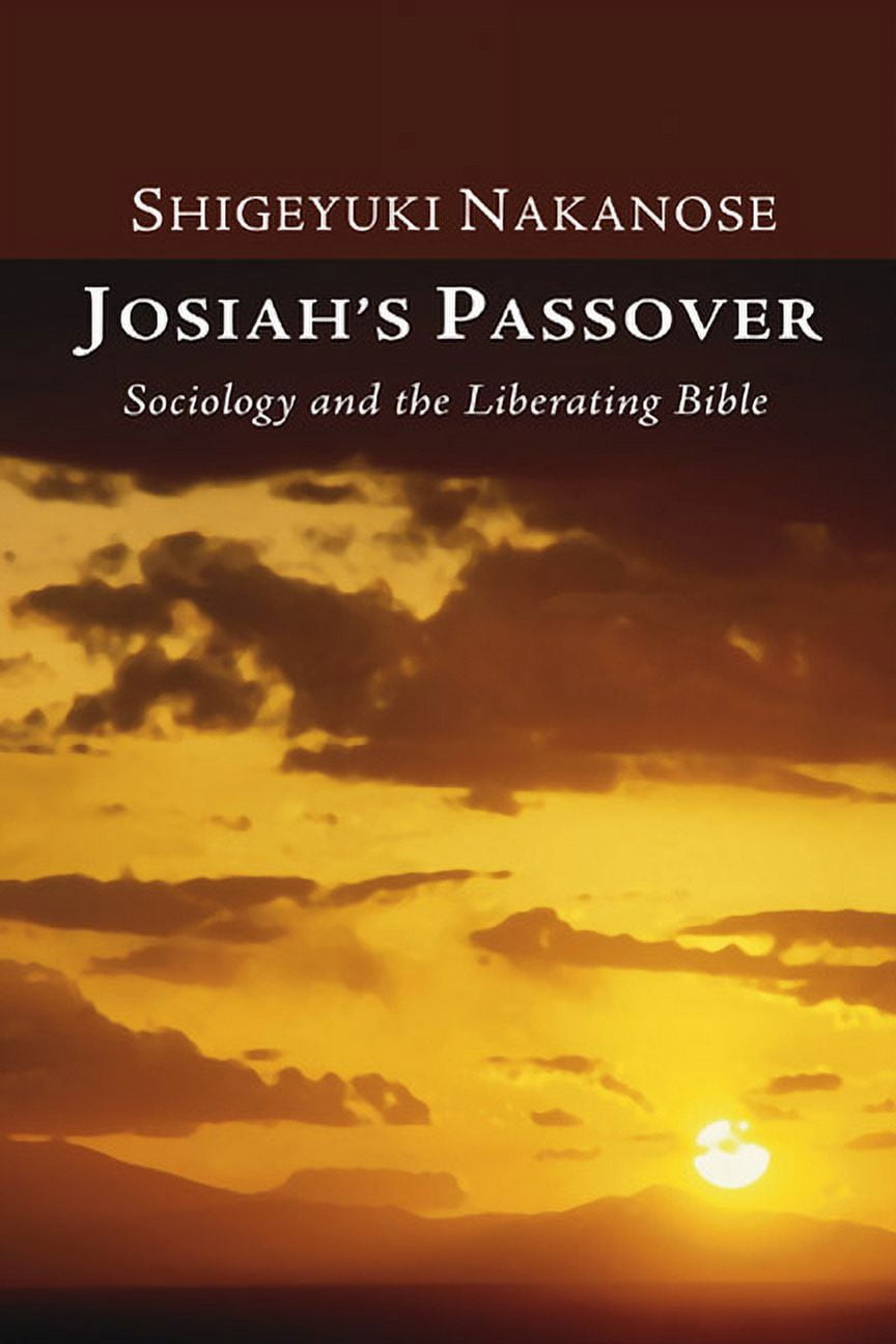 Josiah's Passover: Sociology and the Liberating Bible (Paperback ...
