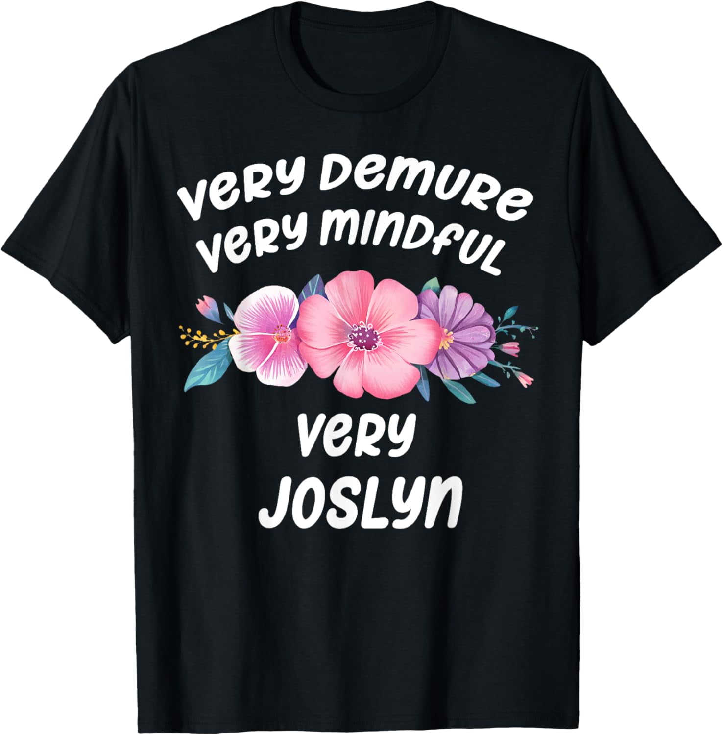 Joslyn Personalized Very Demure Very Mindful Joslyn Name T-Shirt ...