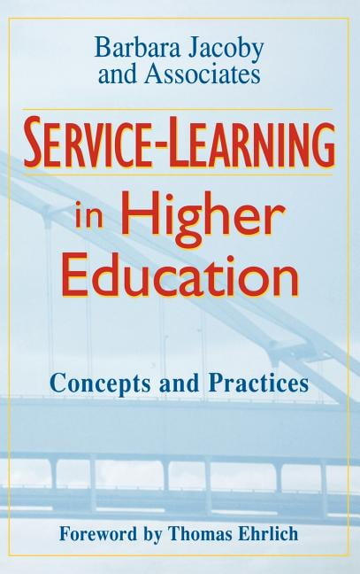 Jossey-Bass Higher and Adult Education Series: Service-Learning in Higher Education: Concepts ...