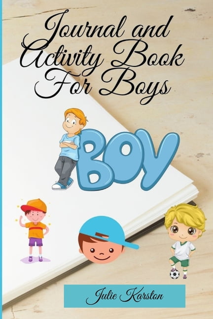 Journal and Activity Book for Boys : Activity Book for your Boy ...