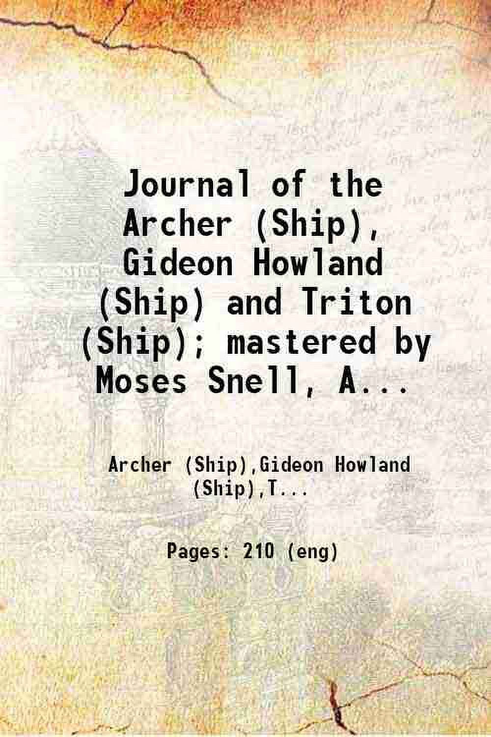 Journal of the Archer (Ship), Gideon Howland (Ship) and Triton (Ship ...