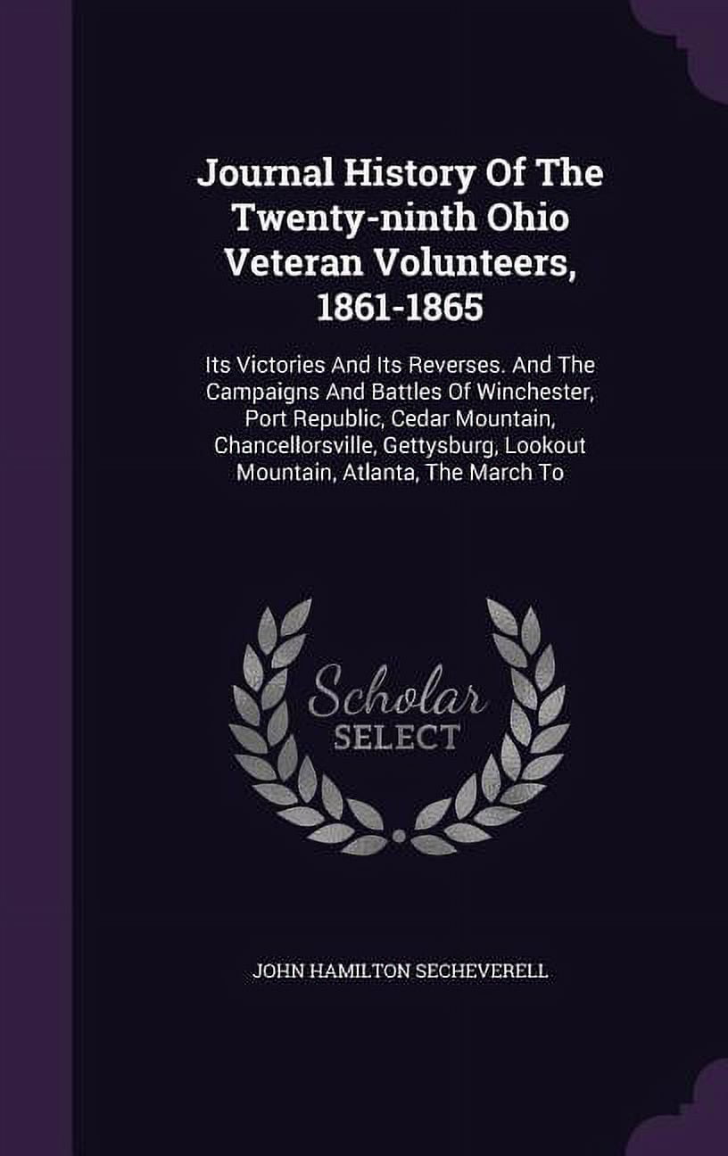 Journal History Of The Twenty-ninth Ohio Veteran Volunteers, 1861-1865 ...