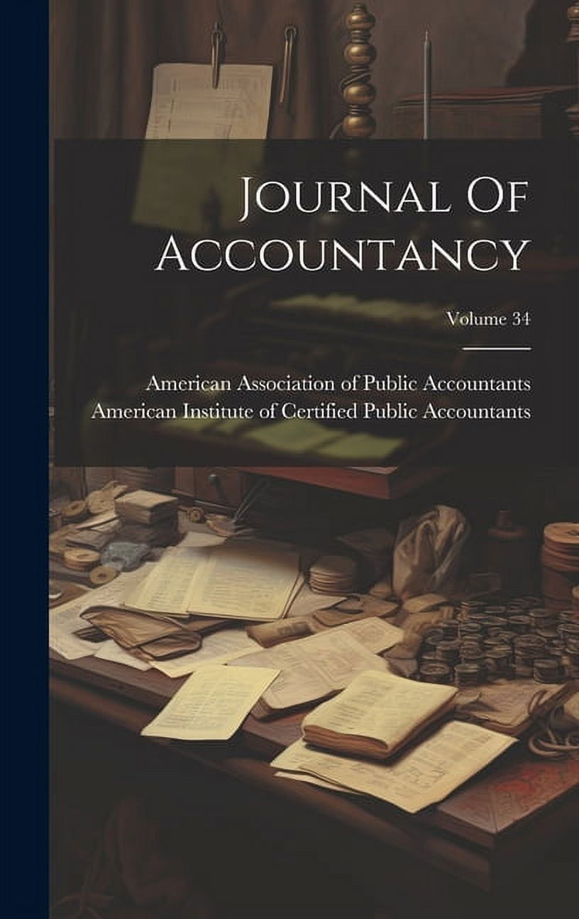 Journal Of Accountancy; Volume 34 (Hardcover) - Walmart.com