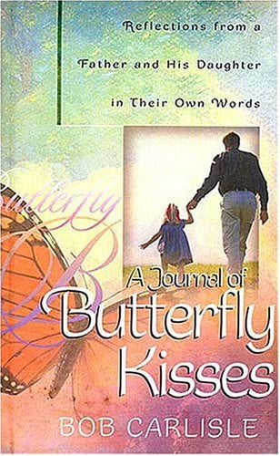 Journal of Butterfly Kisses: Reflections from a Father and His Daughter ...
