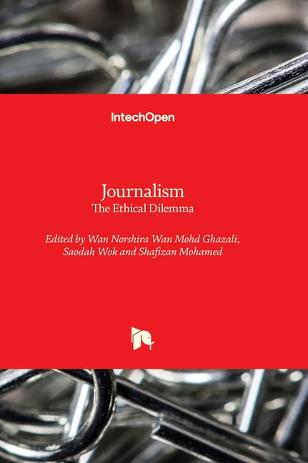 Journalism - The Ethical Dilemma, (Hardcover) - Walmart.com