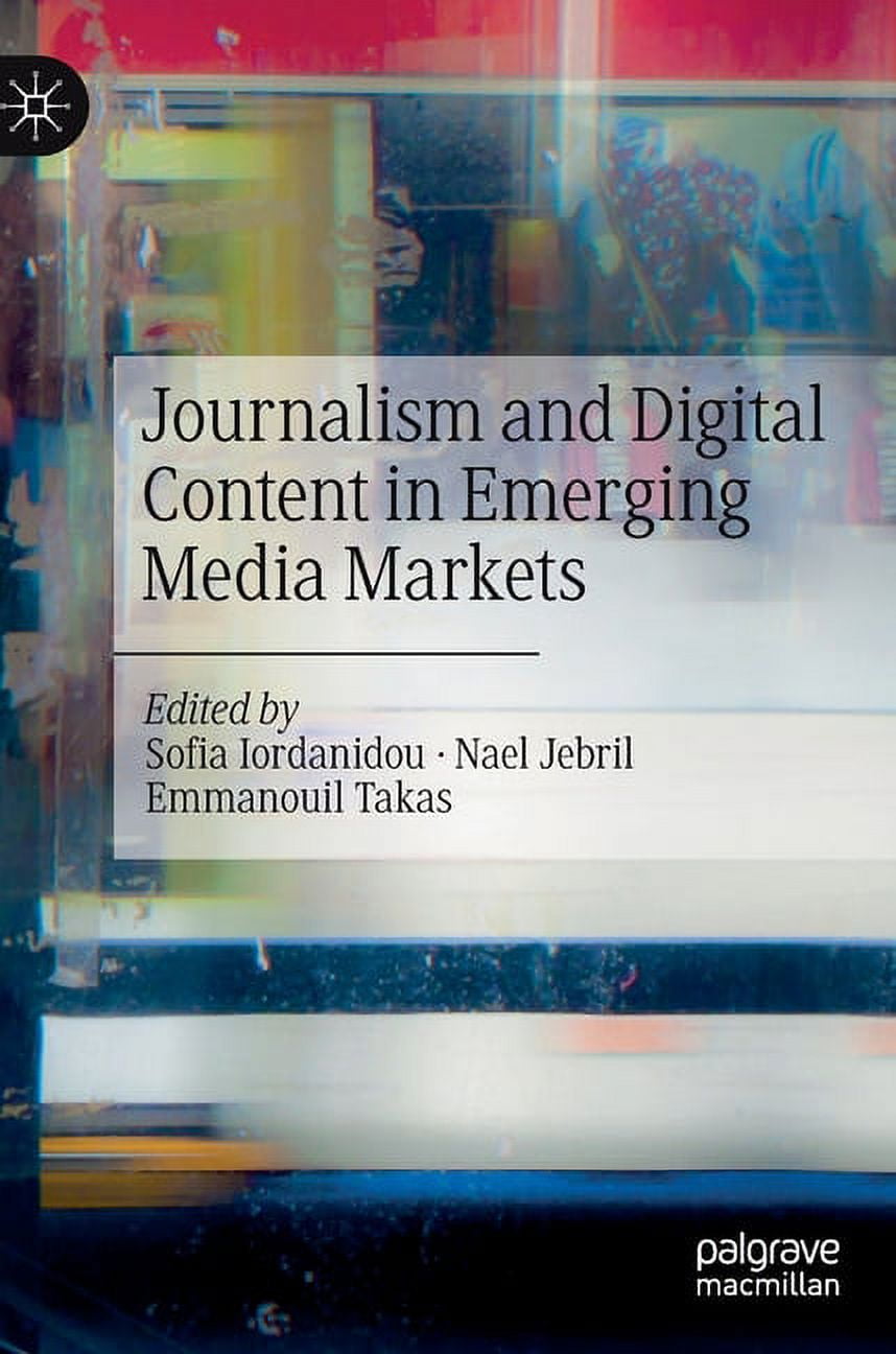 Journalism and Digital Content in Emerging Media Markets, (Hardcover ...