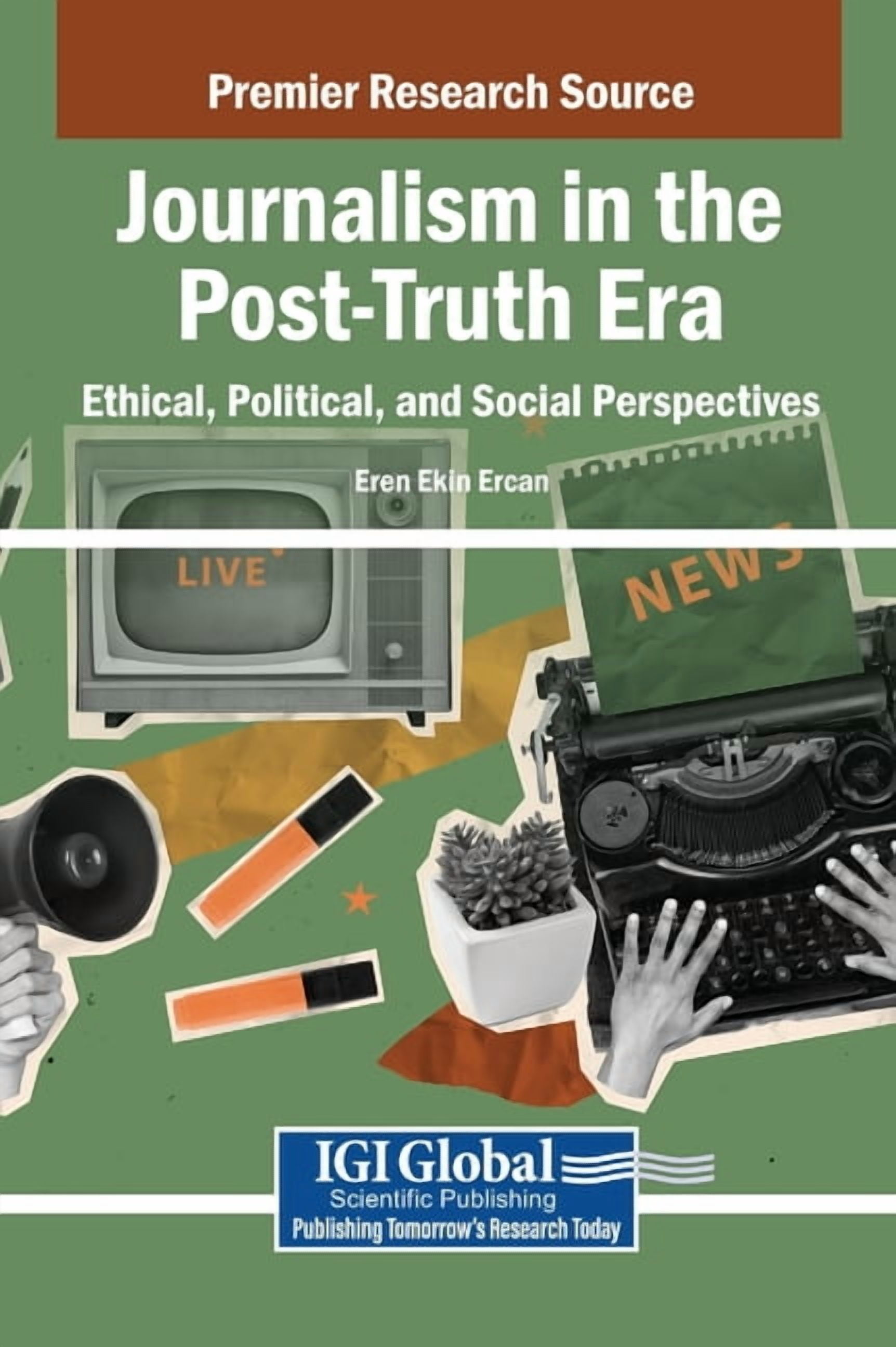 Journalism in the Post-Truth Era: Ethical, Political, and Social ...