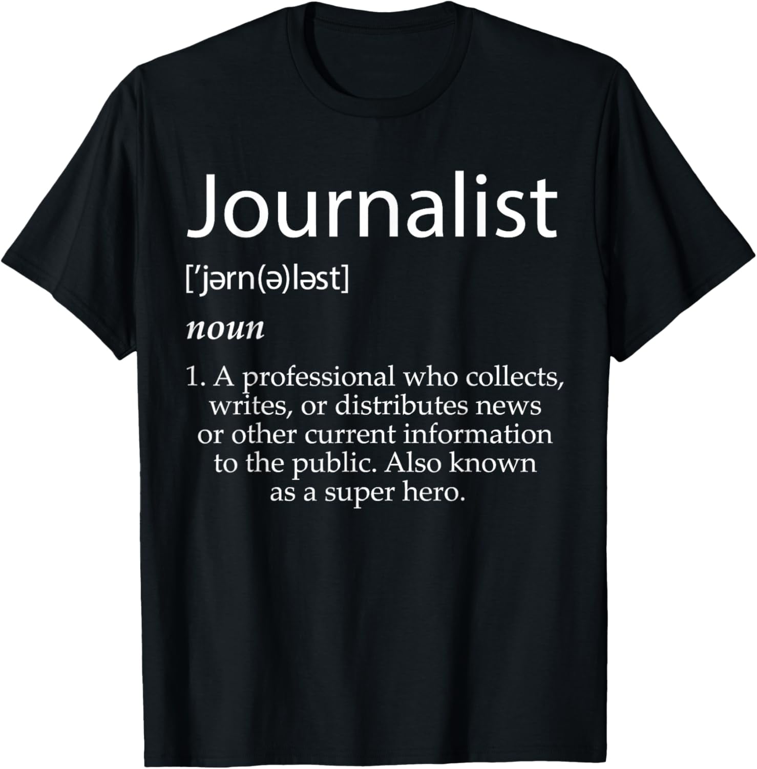 Journalist Definition News Journalism Grad School Journalist T-Shirt ...