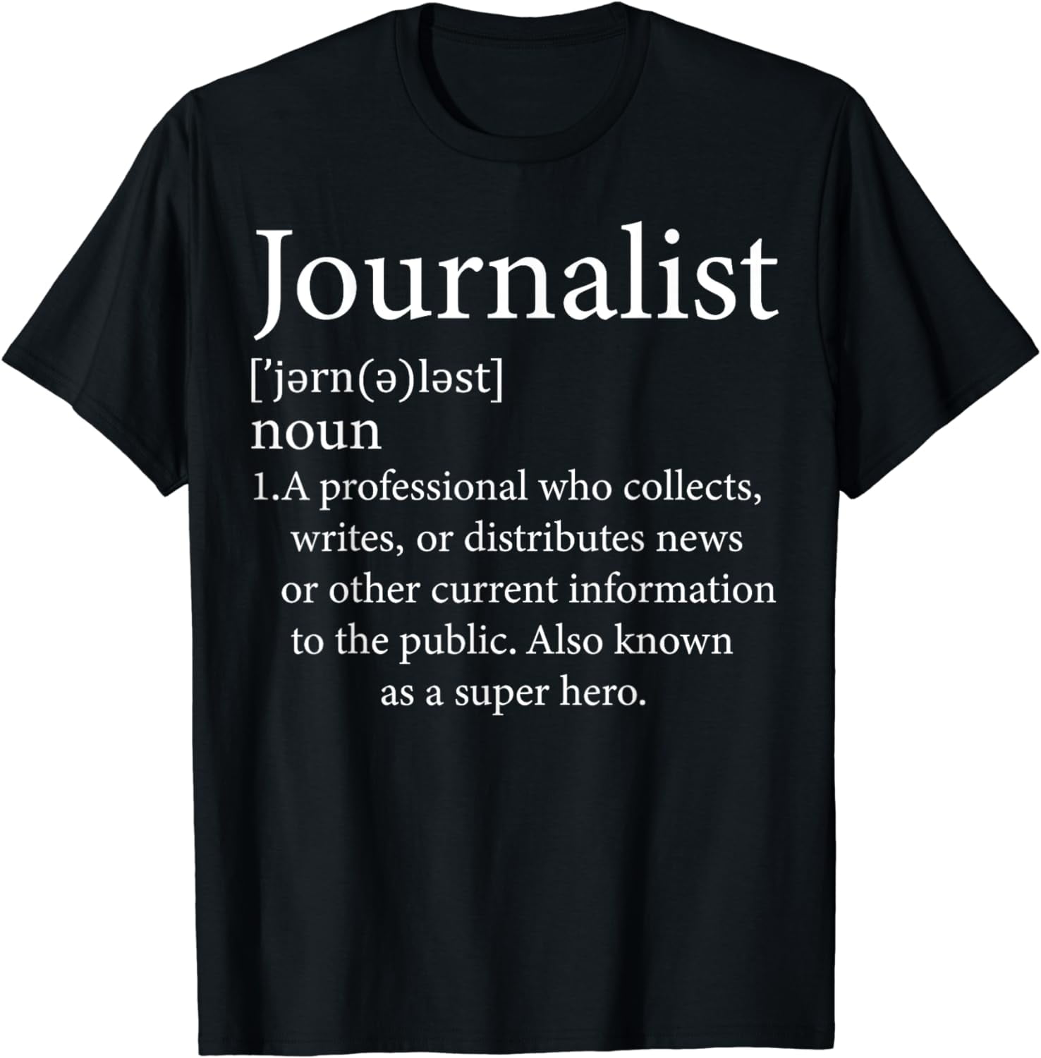 Journalist Definition News Journalism Grad School Journalist T-Shirt ...