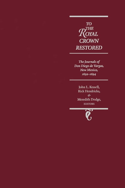 Journals of Don Diego de Vargos To the Royal Crown The Journals of Don ...