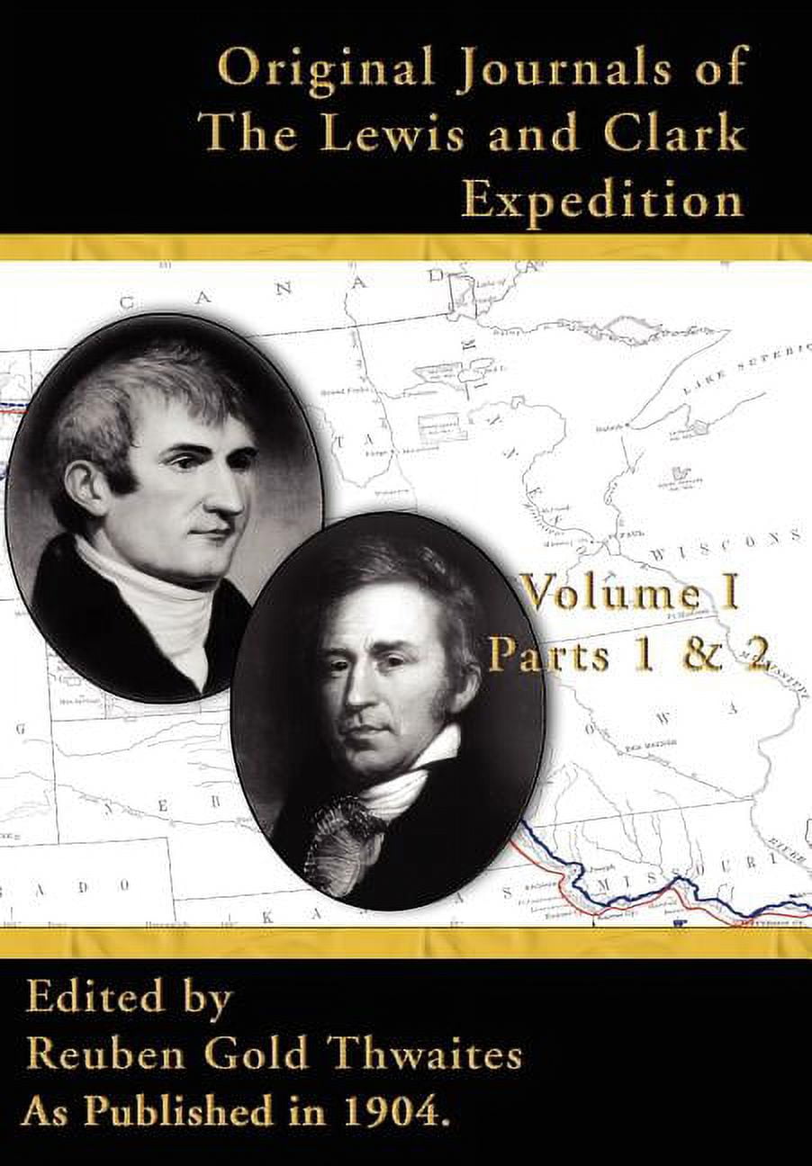 Journals of the Lewis and Clark Expedition: Original Journals of the ...