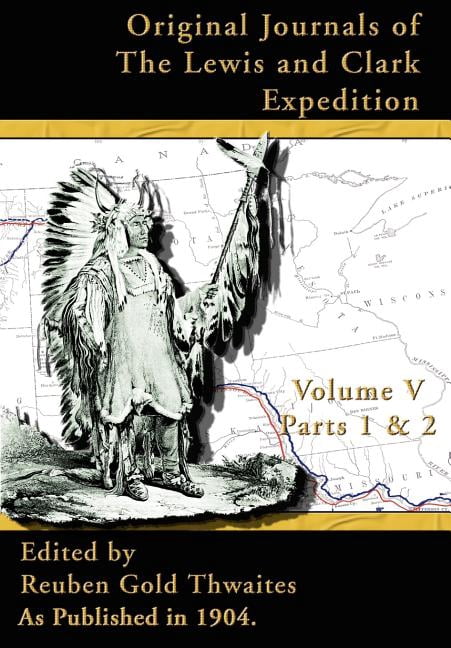 Journals of the Lewis and Clark Expedition: Original Journals of the ...