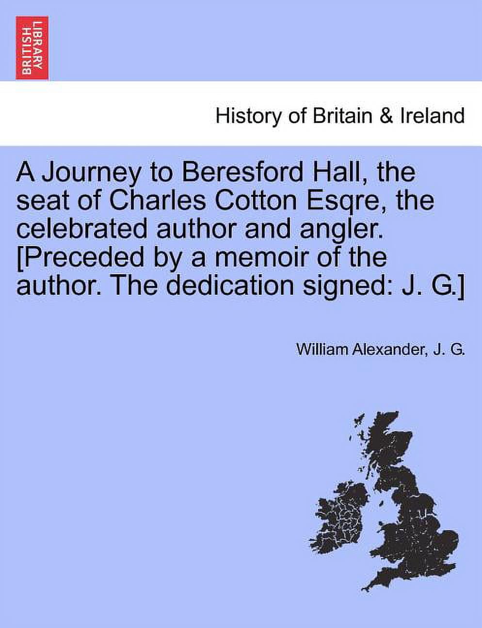 A Journey to Beresford Hall, the Seat of Charles Cotton Esqre, the ...