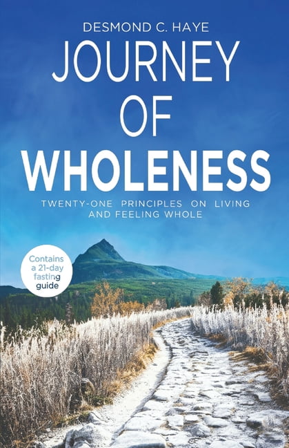 Journey of Wholeness, 21 Principles on Living & Feeling Whole ...