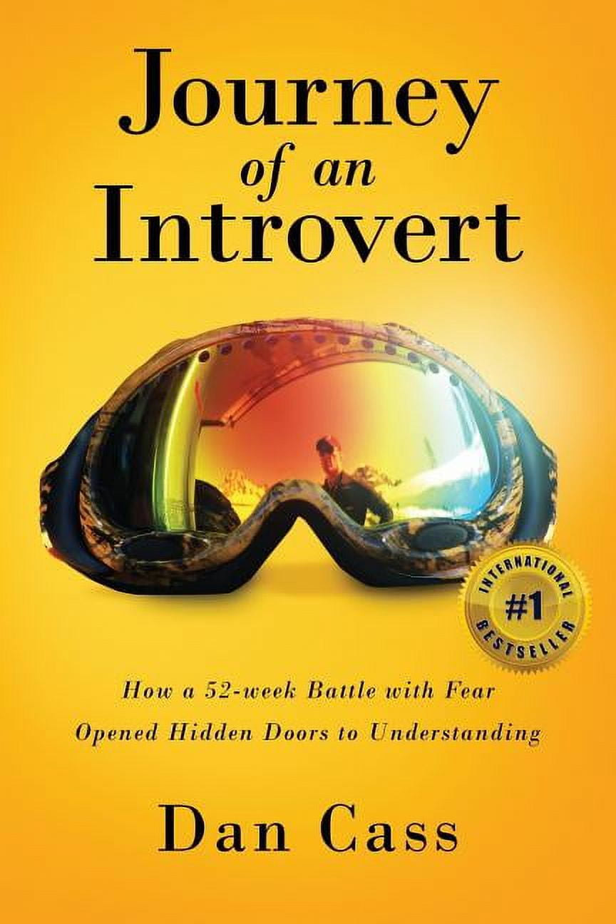 Journey of an Introvert: How an extreme introvert's 52-week battle with ...