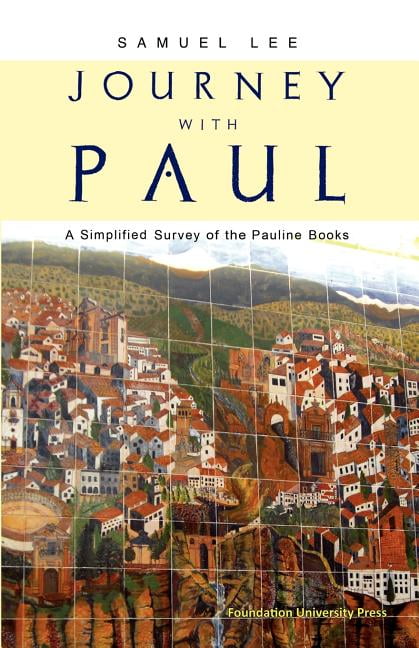 Journey with Paul: A Simplified Survey of the Pauline Books (Paperback ...