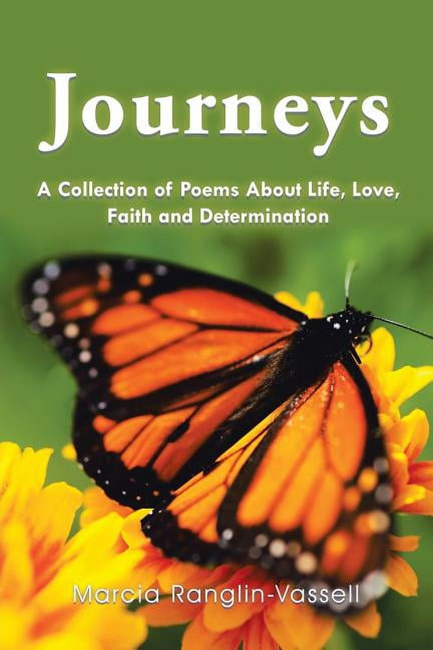 Journeys: A Collection of Poems About Life, Love, Faith and ...