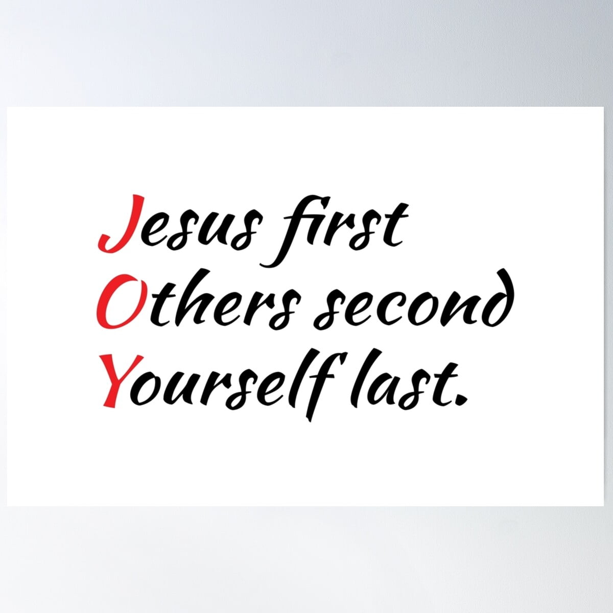 Joy - Jesus First, Others Second, Yourself Last Poster Wall Art, Modern ...
