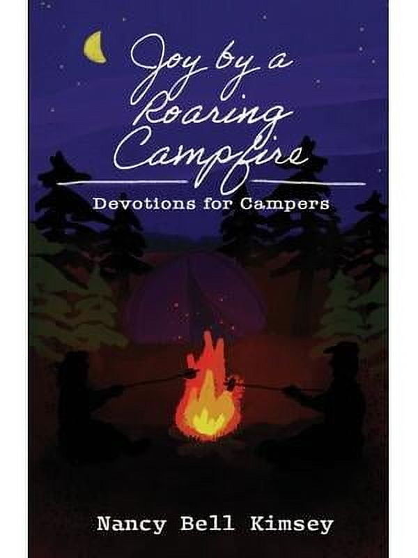 Joy by a Roaring Campfire: Devotions for Campers - Walmart.com