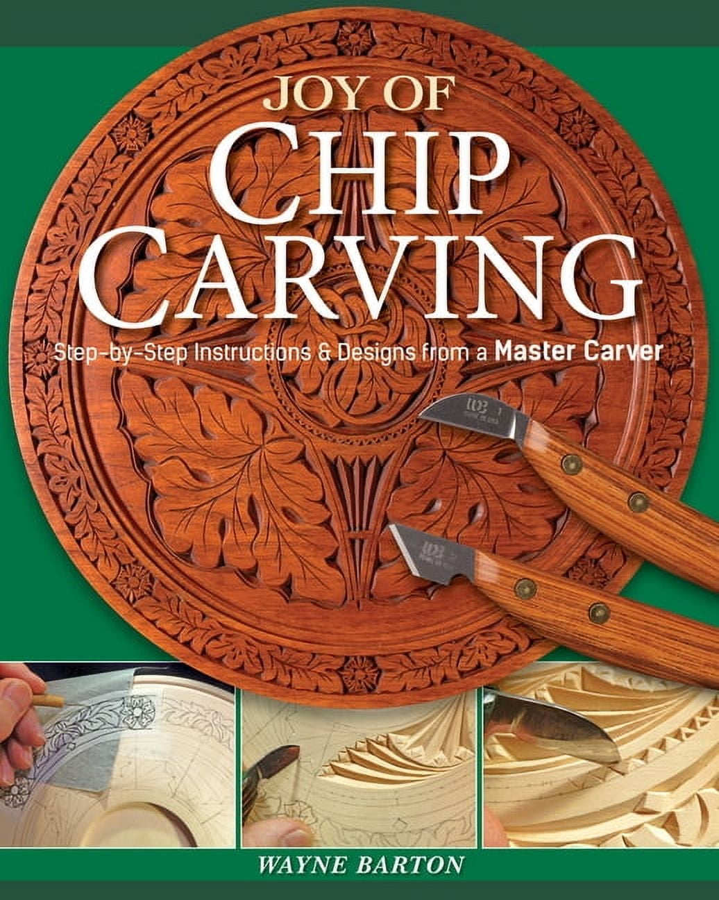 Joy of Chip Carving: Step-By-Step Instructions & Designs from a Master ...
