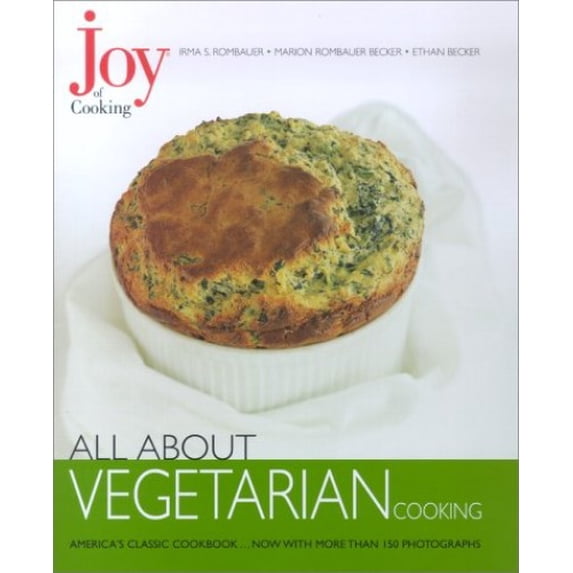 Pre-Owned Joy of Cooking: All About Vegetarian Cooking (Hardcover ...