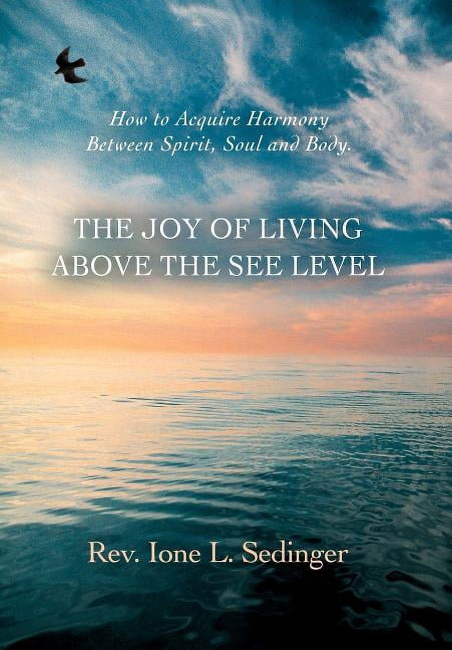 Joy of Living Above the See Level : How to Acquire Harmony Between ...